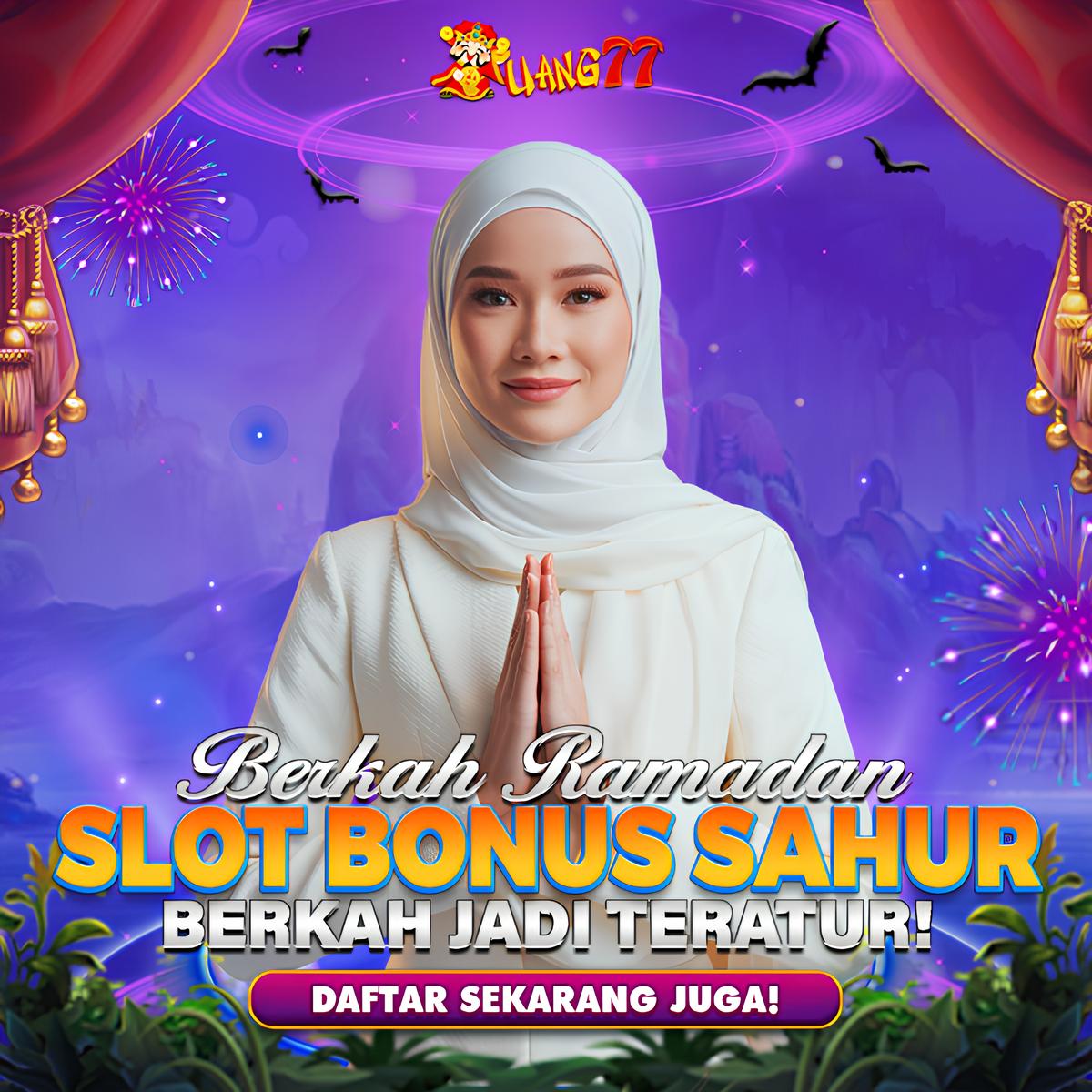 UANG77 | Kejar Slot Bonus Sahur, Berkah Jadi Teratur! Edisi Ramadan